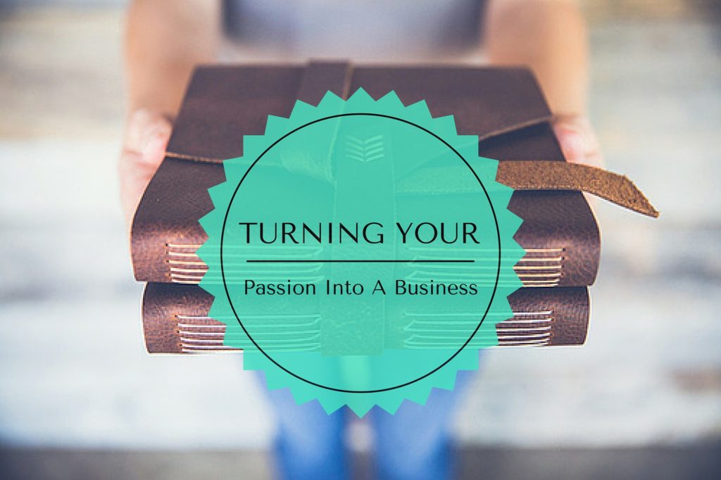 Turning Your Passion Into A Business - paNASH Passion & Career Coaching