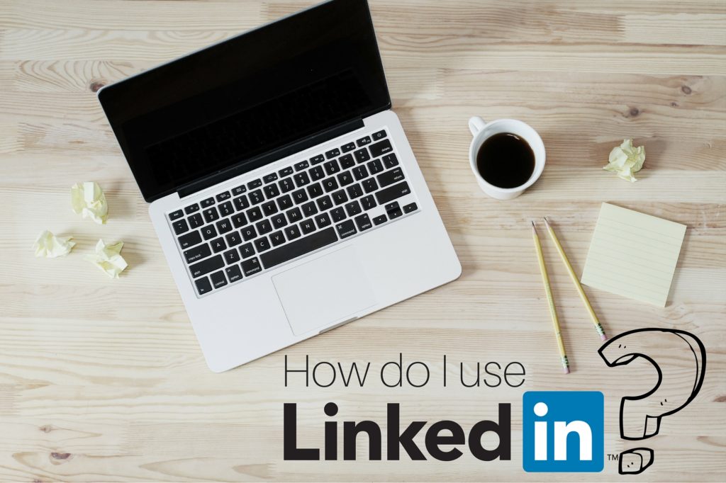How To Use LinkedIn - paNASH Passion & Career Coaching