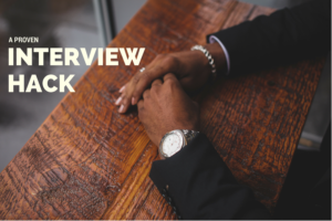 A Proven Interview Hack - paNASH Passion & Career Coaching