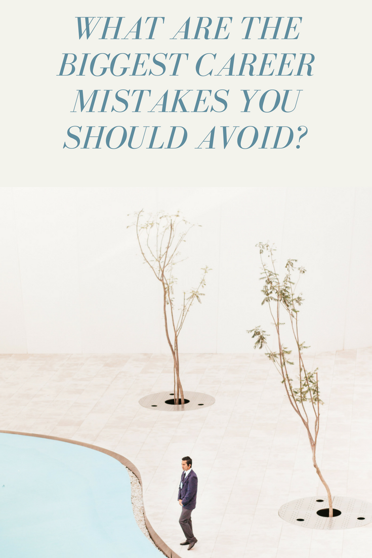 What Are The Biggest Career Mistakes You Should Avoid? - paNASH Passion ...