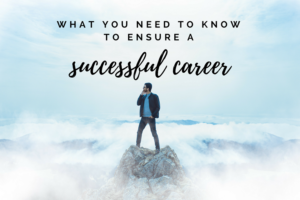 What You Need to Know to Ensure A Successful Career - paNASH Passion ...
