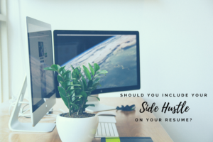 Should You Share Your Side Hustle on Your Resume? - paNASH Passion ...
