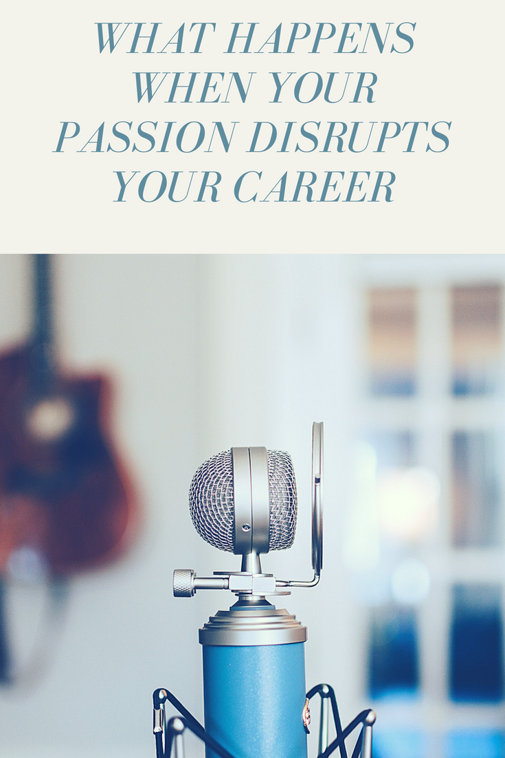 What Happens When Your Passion Disrupts Your Career? - paNASH Passion ...