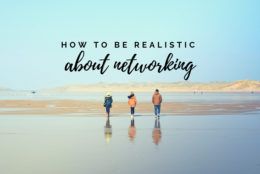 How to Be Realistic About Networking (Re-Post) - paNASH Passion ...