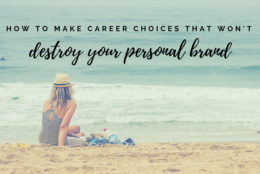 How to Make Career Choices That Won't Destroy Your Personal Brand ...