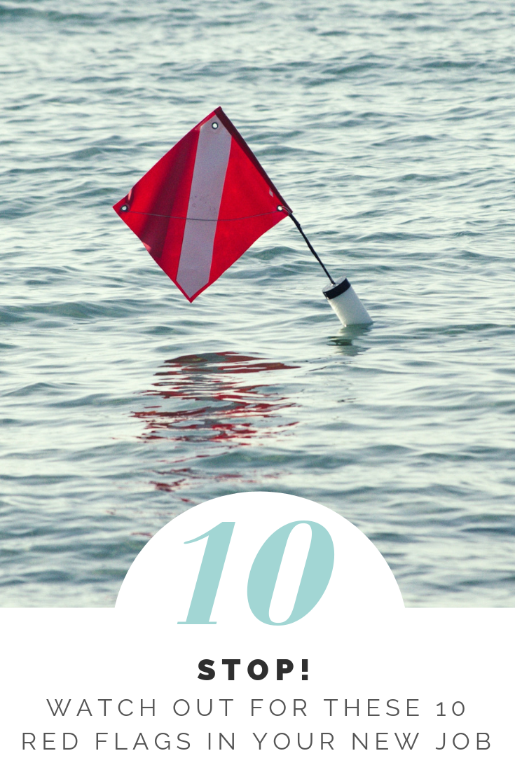 Stop! Watch Out For These 10 Red Flags in Your New Job - paNASH Passion ...