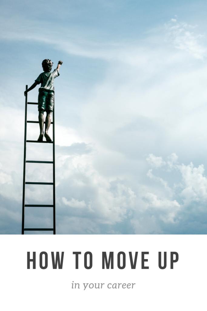 How to Move Up in Your Career - paNASH Passion & Career Coaching