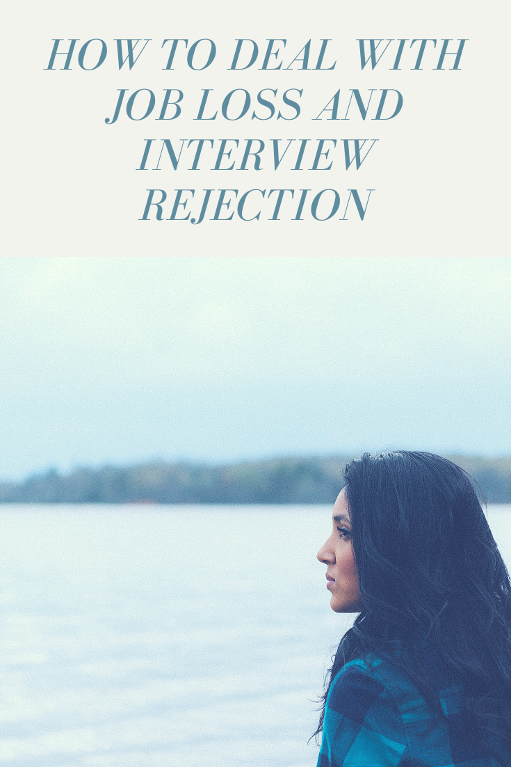 How to Deal With Job Loss and Interview Rejection - paNASH Passion ...