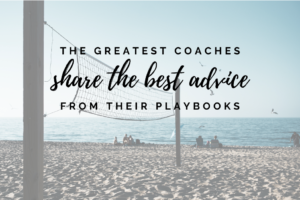 The Greatest Coaches Share the Best Advice From Their Playbooks ...