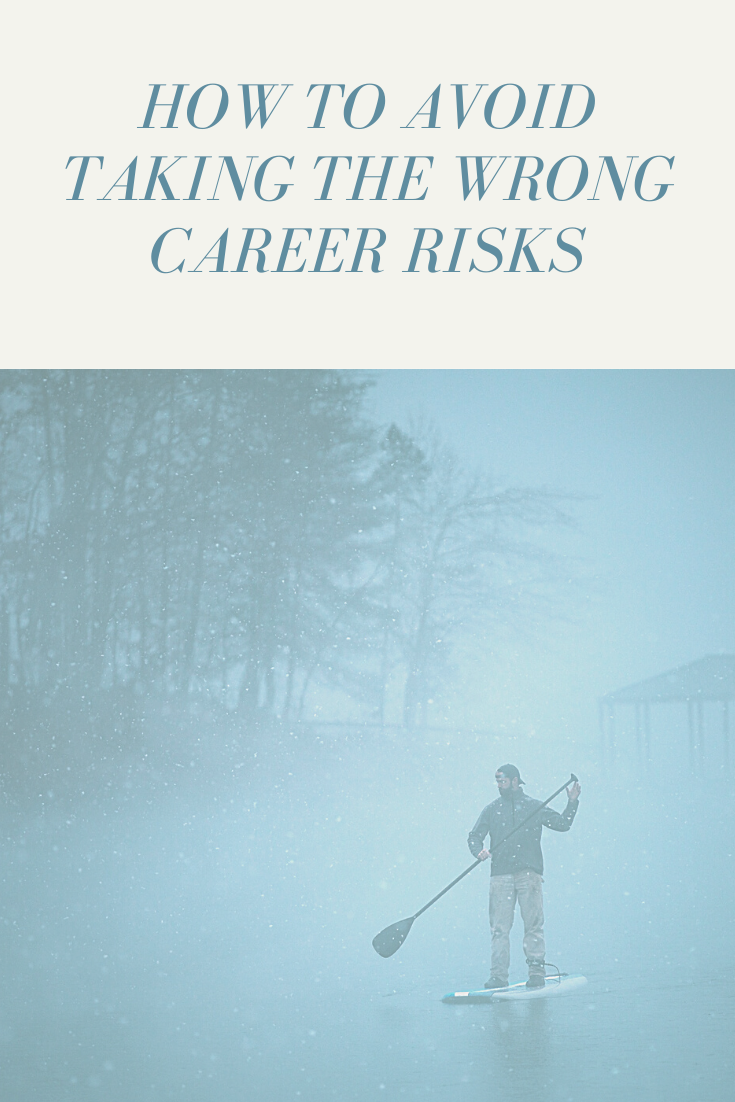How to Avoid Taking the Wrong Career Risks - paNASH Passion & Career ...