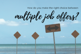 How Do You Make the Right Choice Between Multiple Job Offers? - paNASH ...