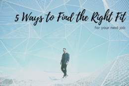 5 Ways to Find the Right Fit for Your Next Job - paNASH Passion ...